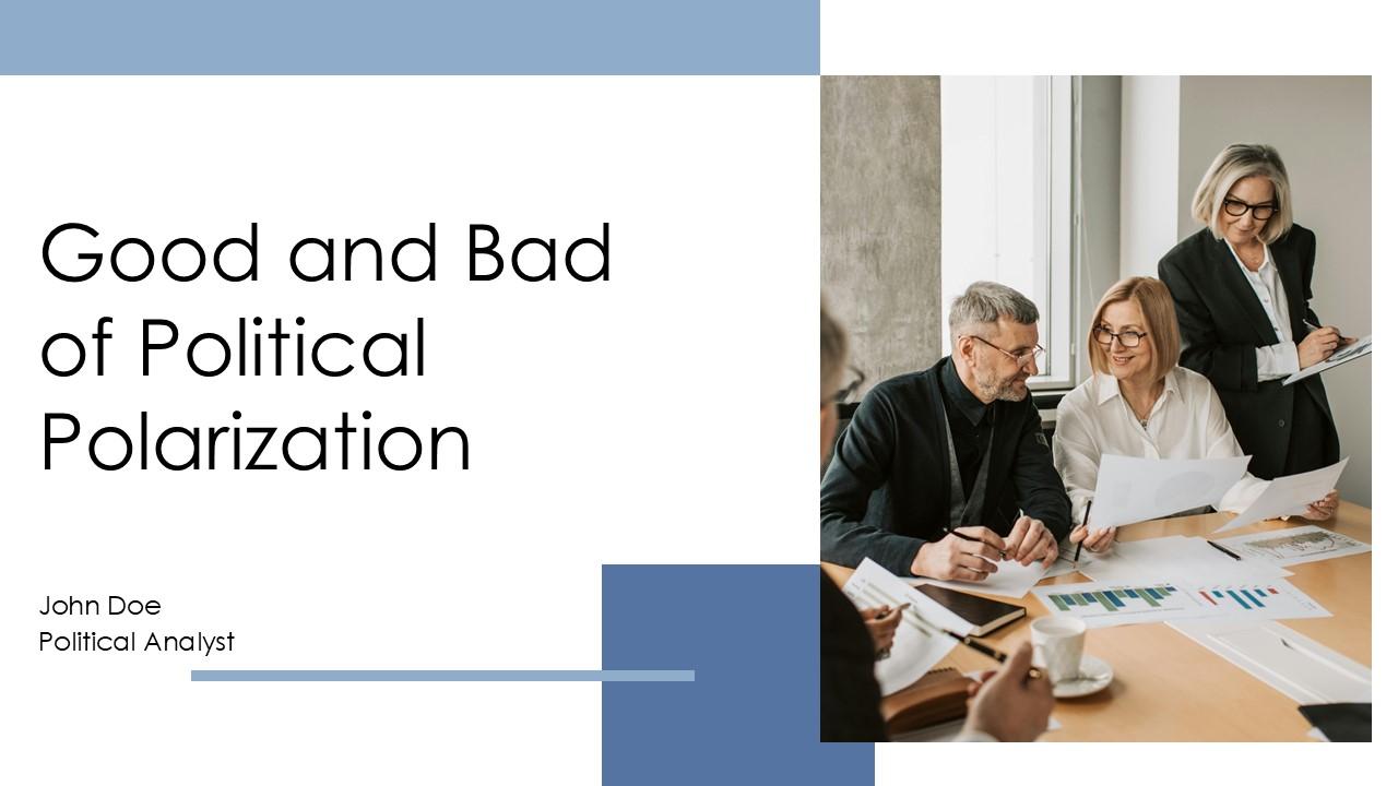 Good And Bad Of Political Polarization PPT Summary ACP PPT Presentation