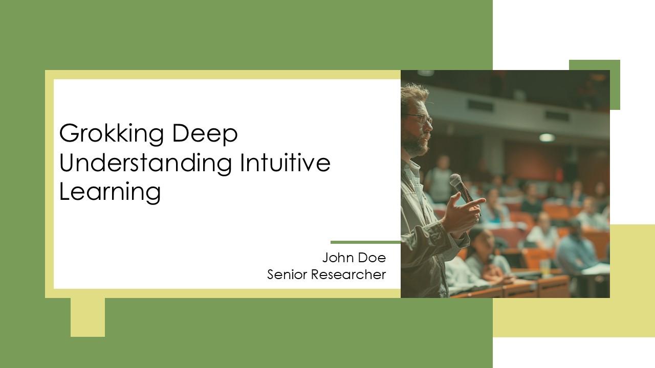 Grokking Deep Understanding Intuitive Learning PPT Slides ST AI PPT Presentation PPT Presentation