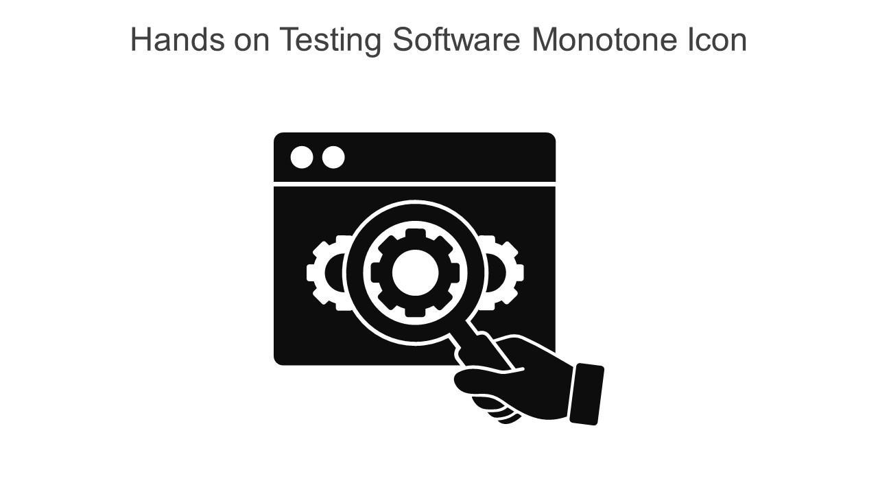 Hands On Testing Software Monotone Icon In Powerpoint Pptx Png And Editable Eps Format Ppt