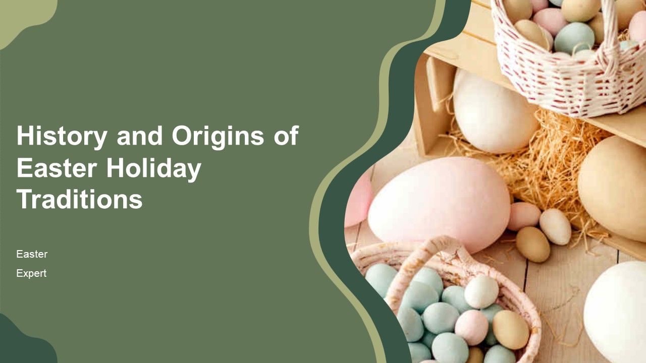History And Origins Of Easter Holiday Traditions PPT Guidelines AT