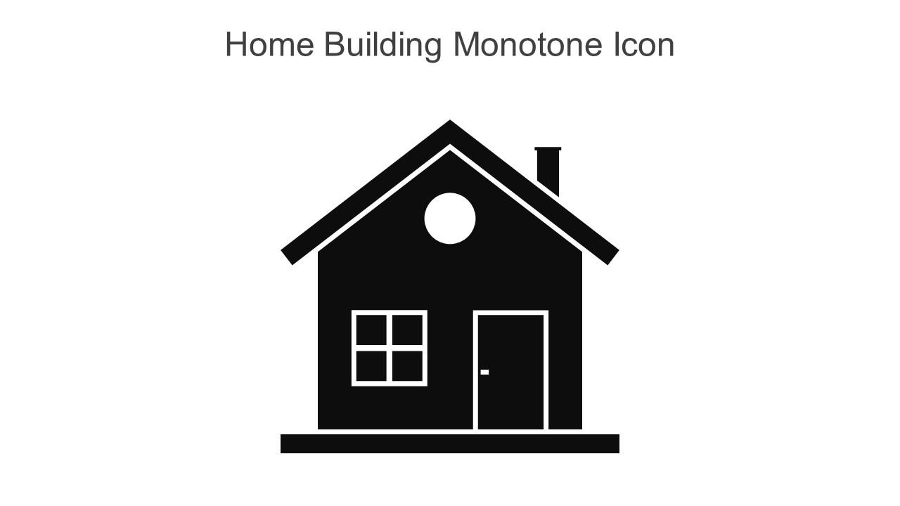 Home Building Monotone Icon In Powerpoint Pptx Png And Editable Eps Format Presentation