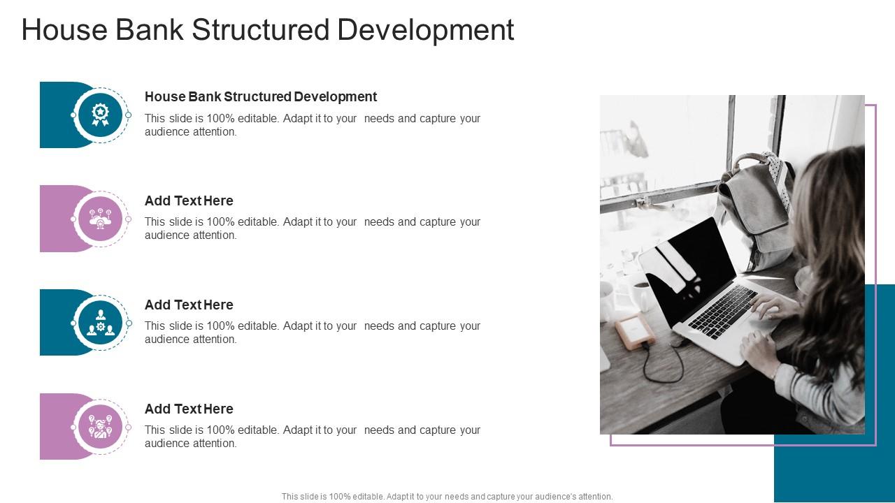 House Bank Structured Development In Powerpoint And Google Slides Cpb PPT Slide