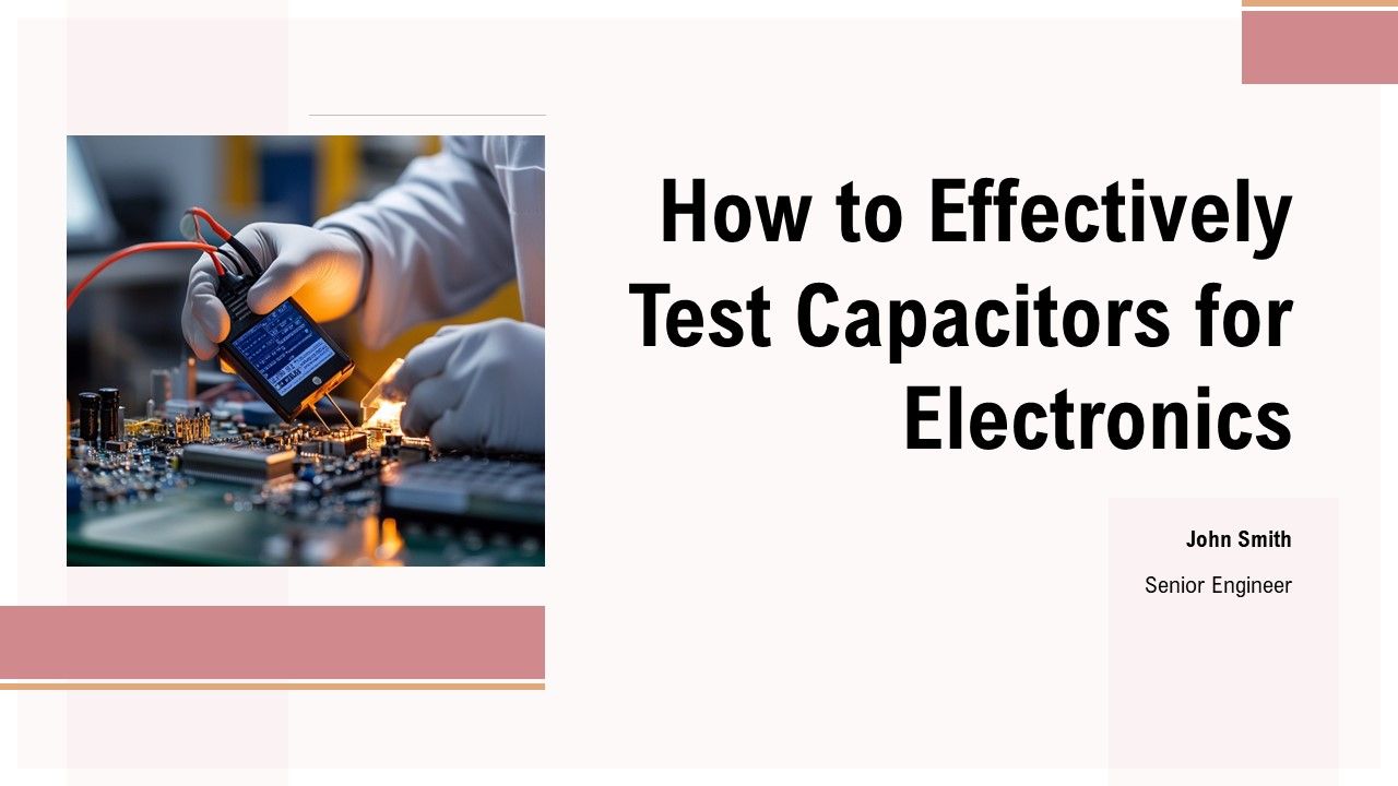 How To Effectively Test Capacitors For Electronics PPT Sample ST AI