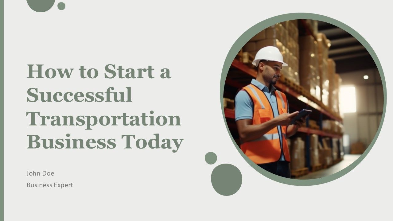 How To Start A Successful Transportation Business Today PPT Designs AT
