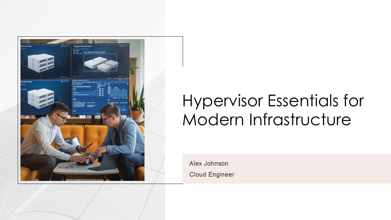 Hypervisor Essentials For Modern Infrastructure PPT Sample AT