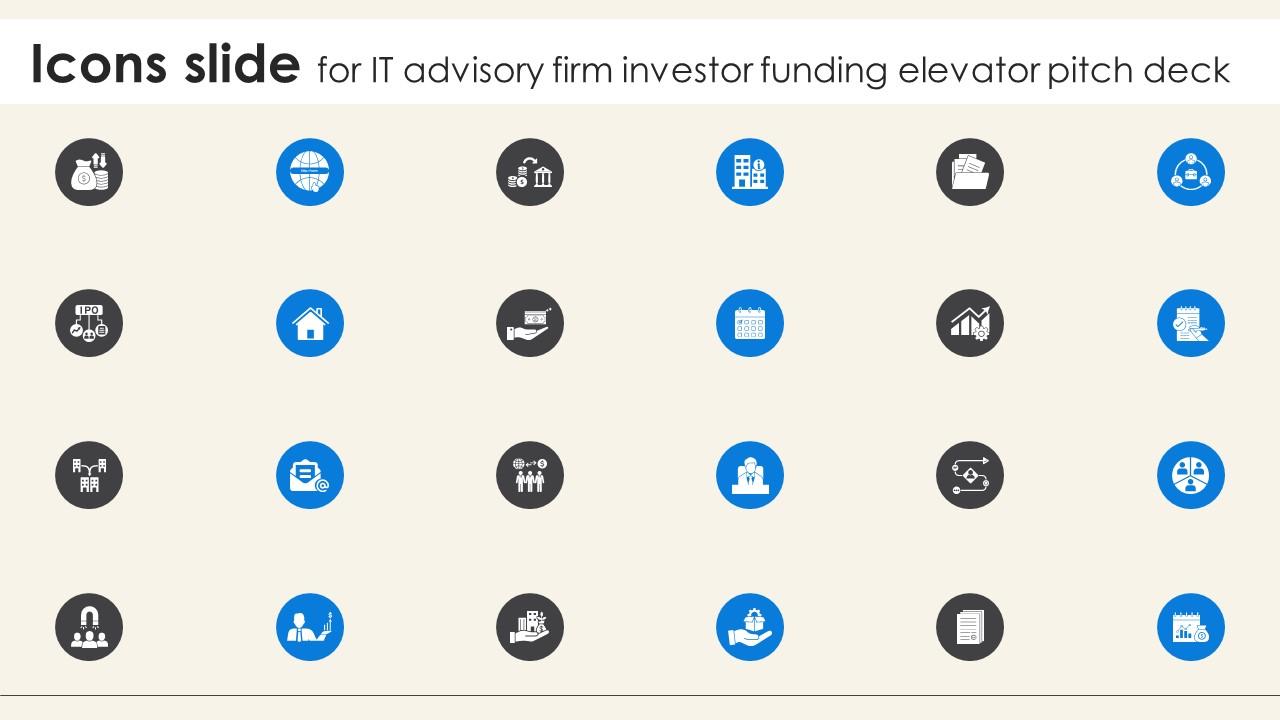 Icons Slide For It Advisory Firm Investor Funding Elevator Pitch Deck ...
