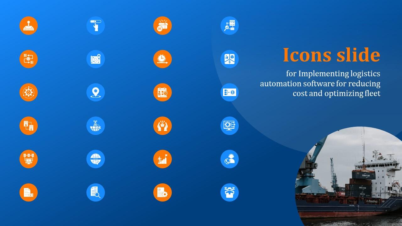 Icons Slide Implementing Logistics Automation Software For Reducing Cost And Optimizing Fleet ...