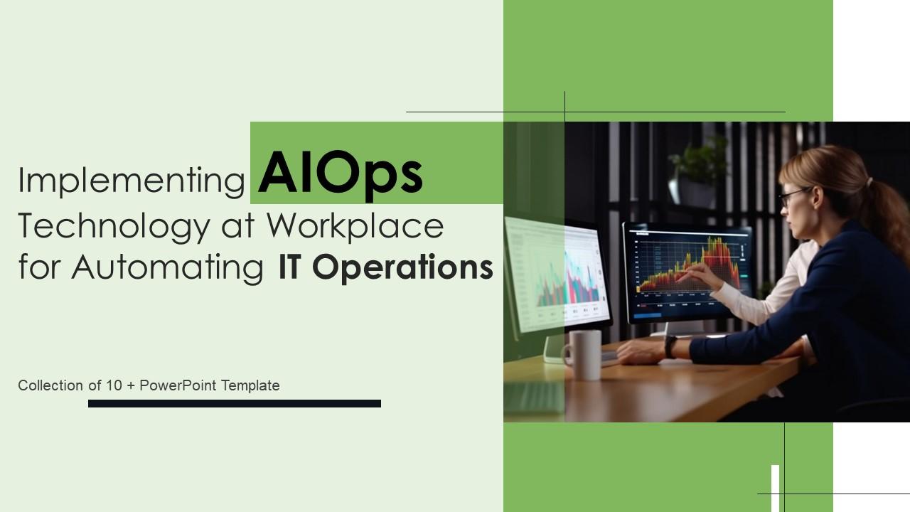 Implementing Aiops Technology At Workplacefor Automating It Operations