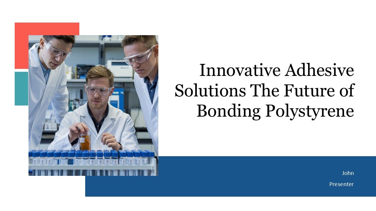 Innovative Adhesive Solutions The Future Of Bonding Polystyrene PPT ...