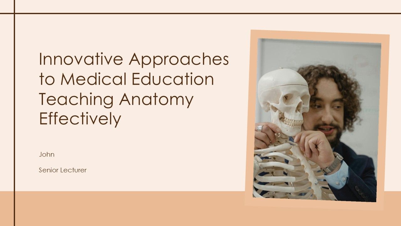Innovative Approaches To Medical Education Teaching Anatomy Effectively ...