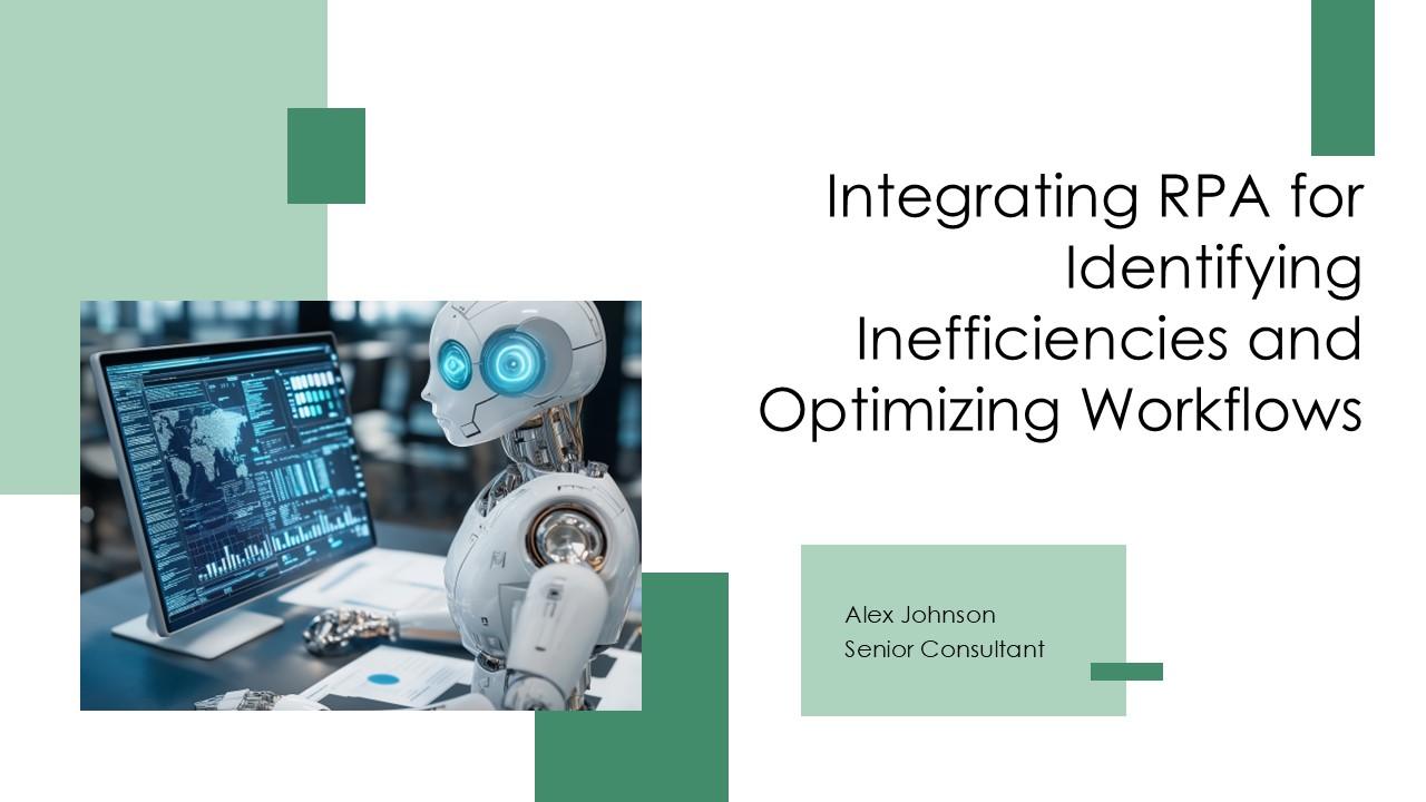 Integrating RPA For Identifying Inefficiencies And Optimizing Workflows ...