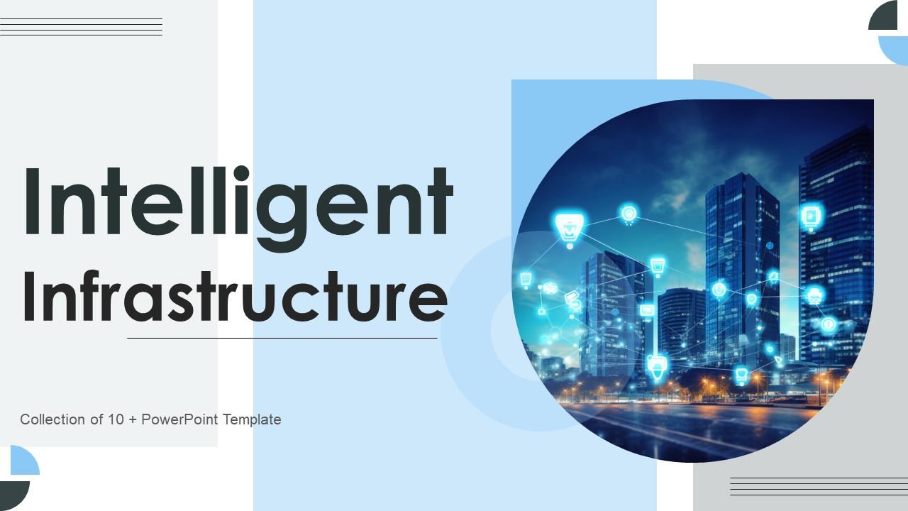 Intelligent Infrastructure Powerpoint Ppt Template Bundles PPT Template