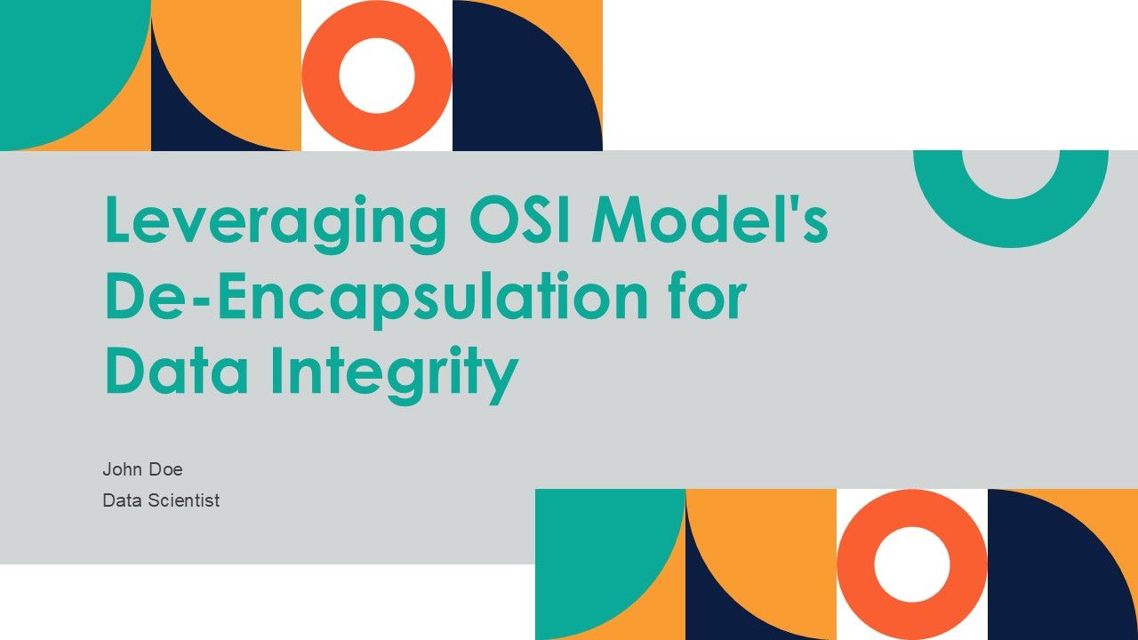 Leveraging OSI Models De Encapsulation For Data Integrity PPT Template ...