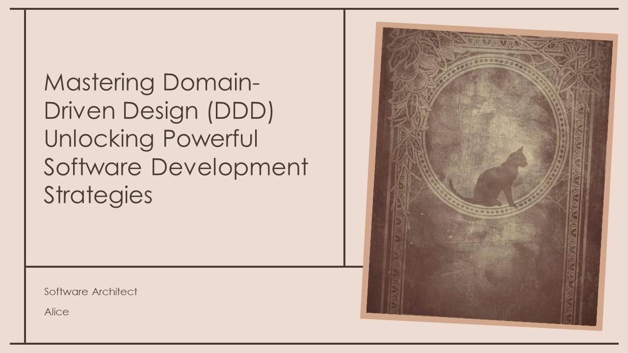 Mastering Domain Driven Design DDD Unlocking Powerful Software Development Strategies PPT Slides ...
