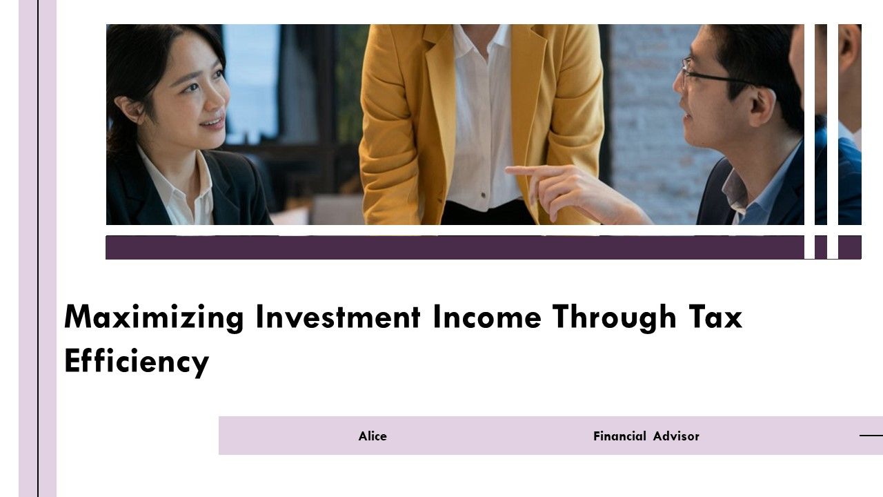 Maximizing Investment Income Through Tax Efficiency PPT Example AT