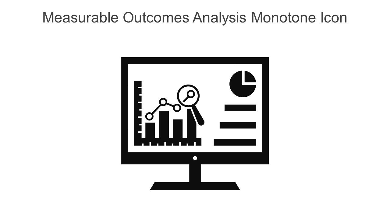 Measurable Outcomes Analysis Monotone Icon In Powerpoint Pptx Png And Editable Eps Format Ppt