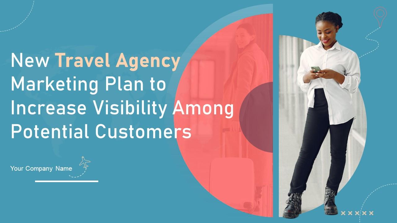 New Travel Agency Marketing Plan To Increase Visibility Among Potential ...