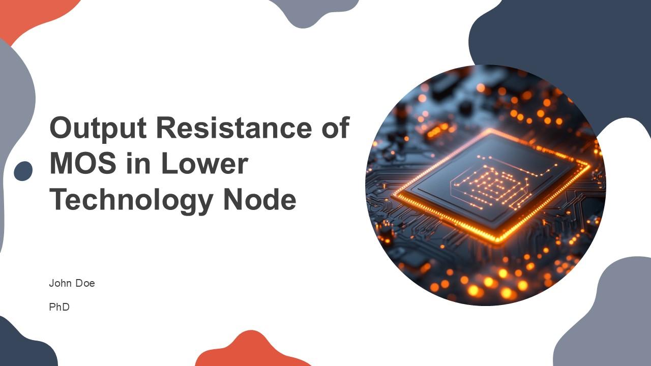 Output Resistance Of Mos In Lower Technology Node PPT Demonstration ACP ...