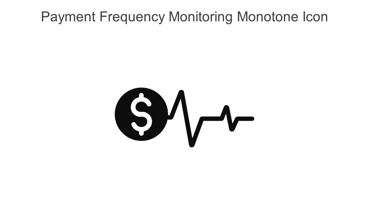 Payment Frequency Monitoring Monotone Icon In Powerpoint Pptx Png And Editable Eps Format Ppt