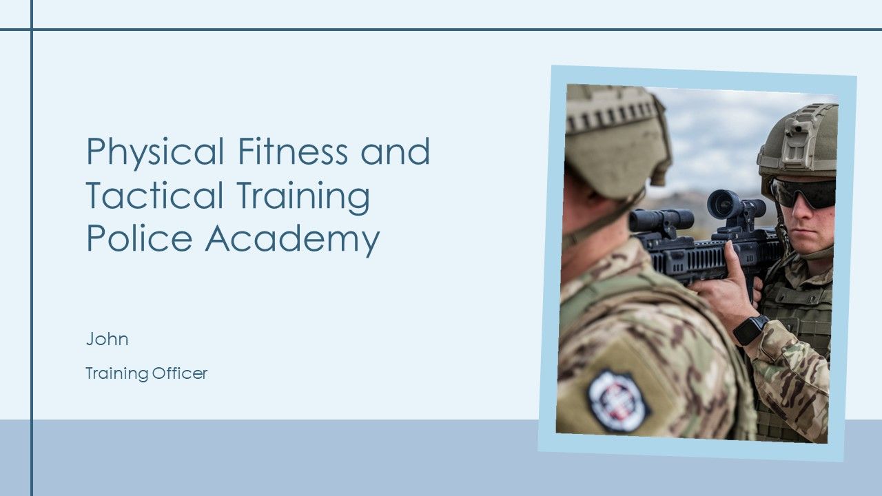 Physical Fitness And Tactical Training Police Academy PPT Presentation AT