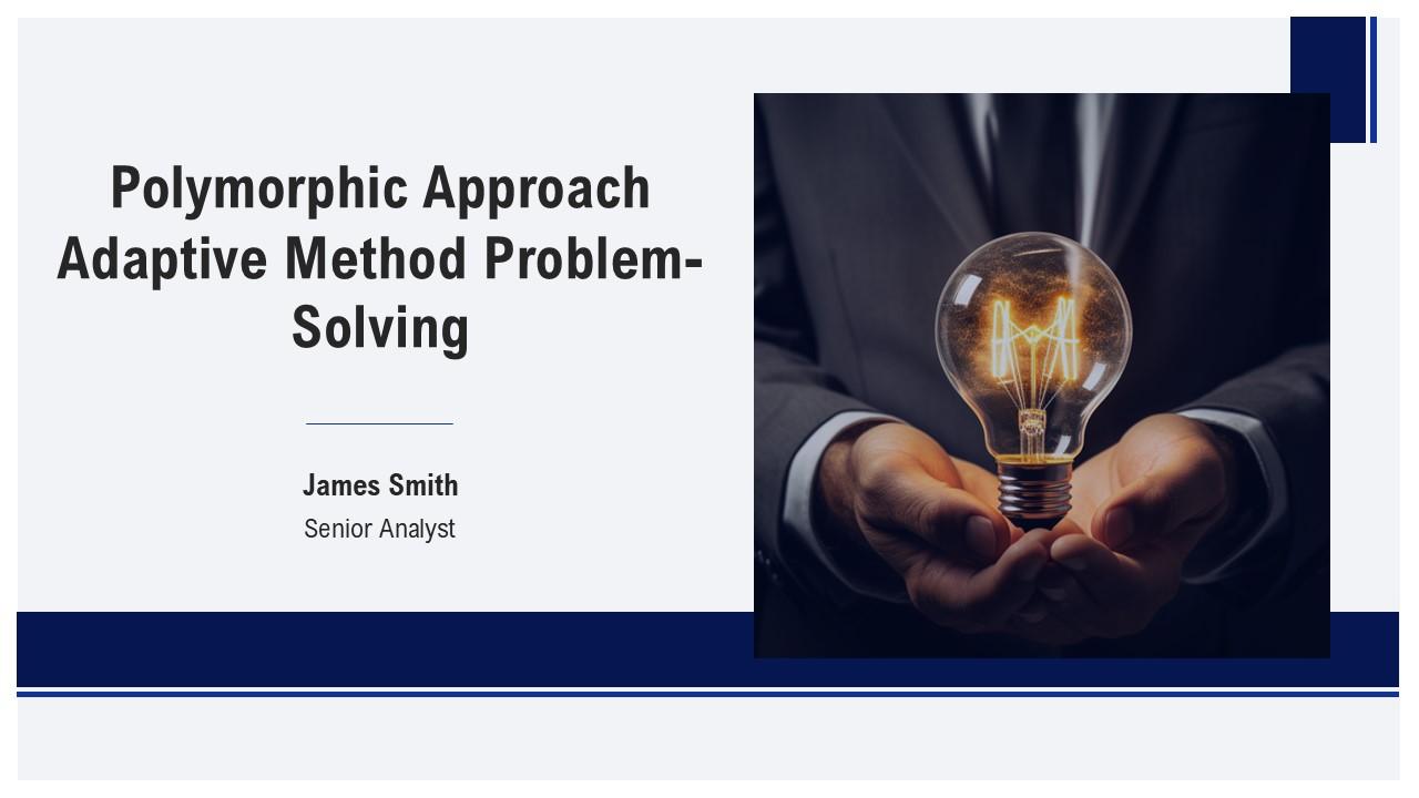 Polymorphic Approach Adaptive Method Problem Solving Ppt Template St Ai Ppt Sample