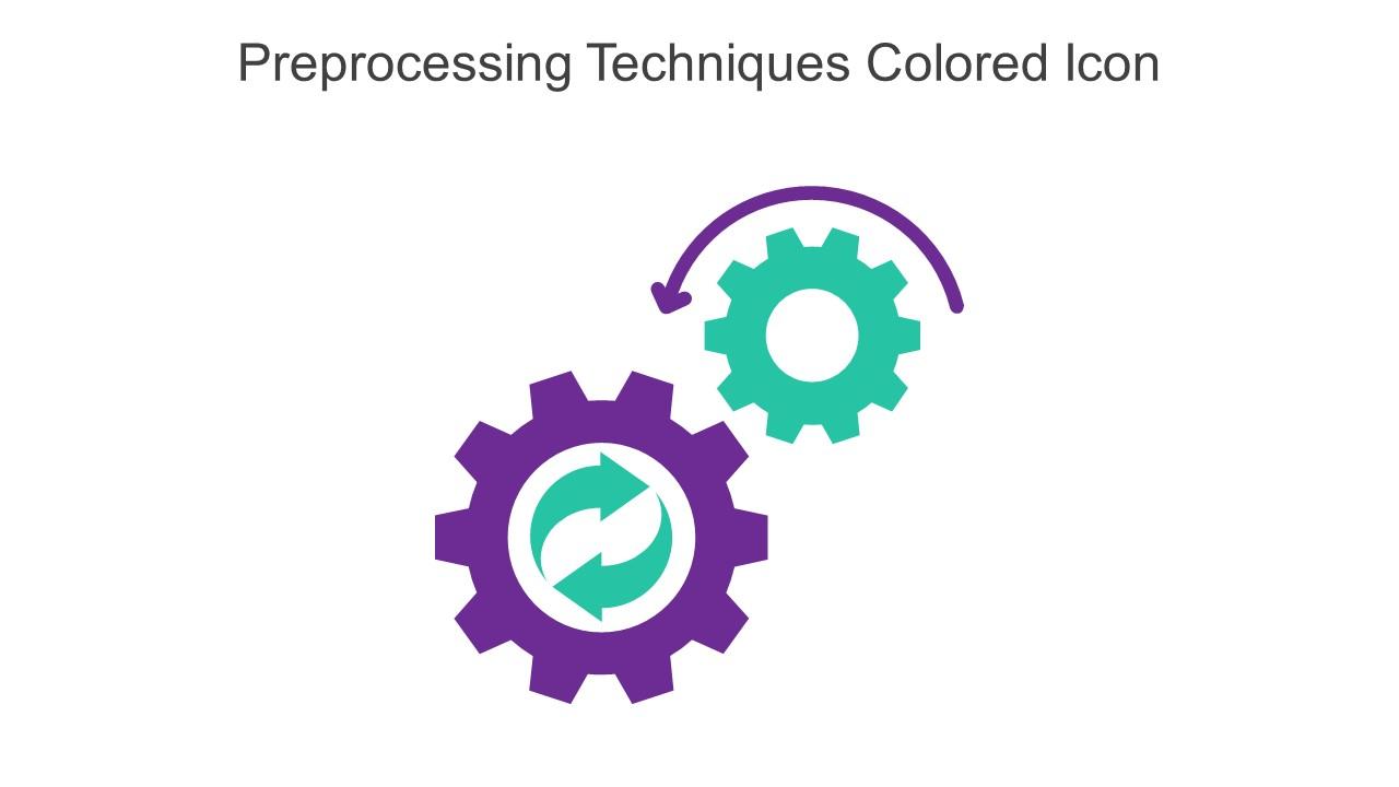 Preprocessing Techniques Colored Icon In Powerpoint Pptx Png And