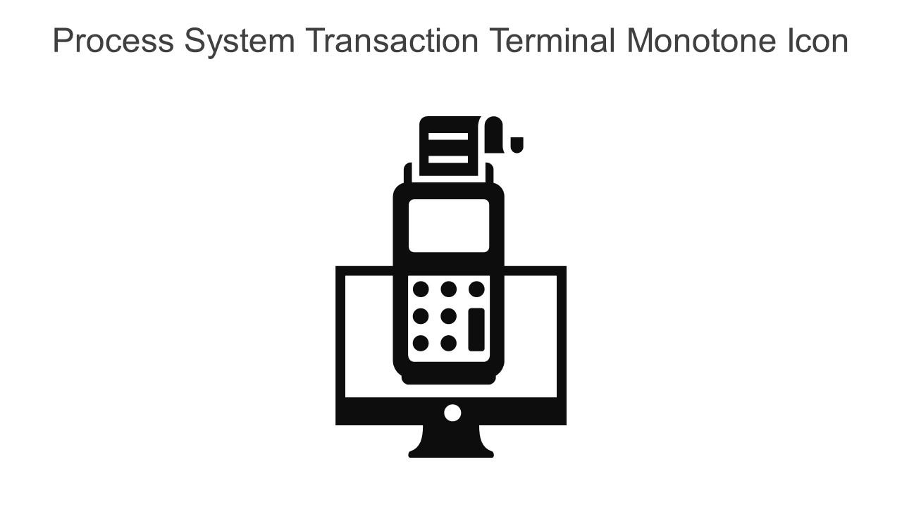 Process System Transaction Terminal Monotone Icon In Powerpoint Pptx Png And Editable Eps Format