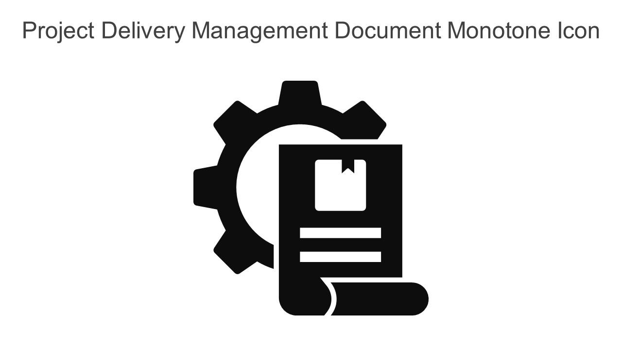 Project Delivery Management Document Monotone Icon In Powerpoint Pptx Png And Editable Eps
