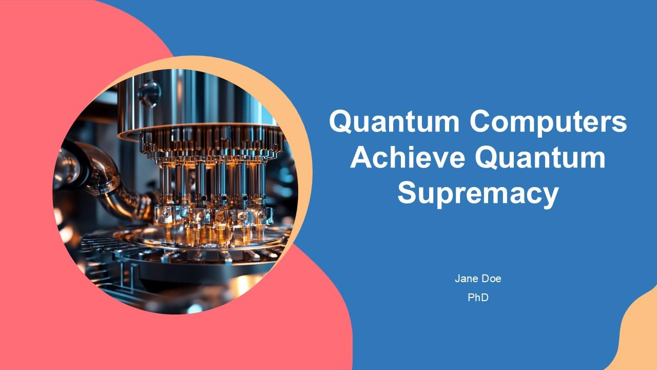 Quantum Computers Achieve Quantum Supremacy PPT Outline ACP PPT Slide
