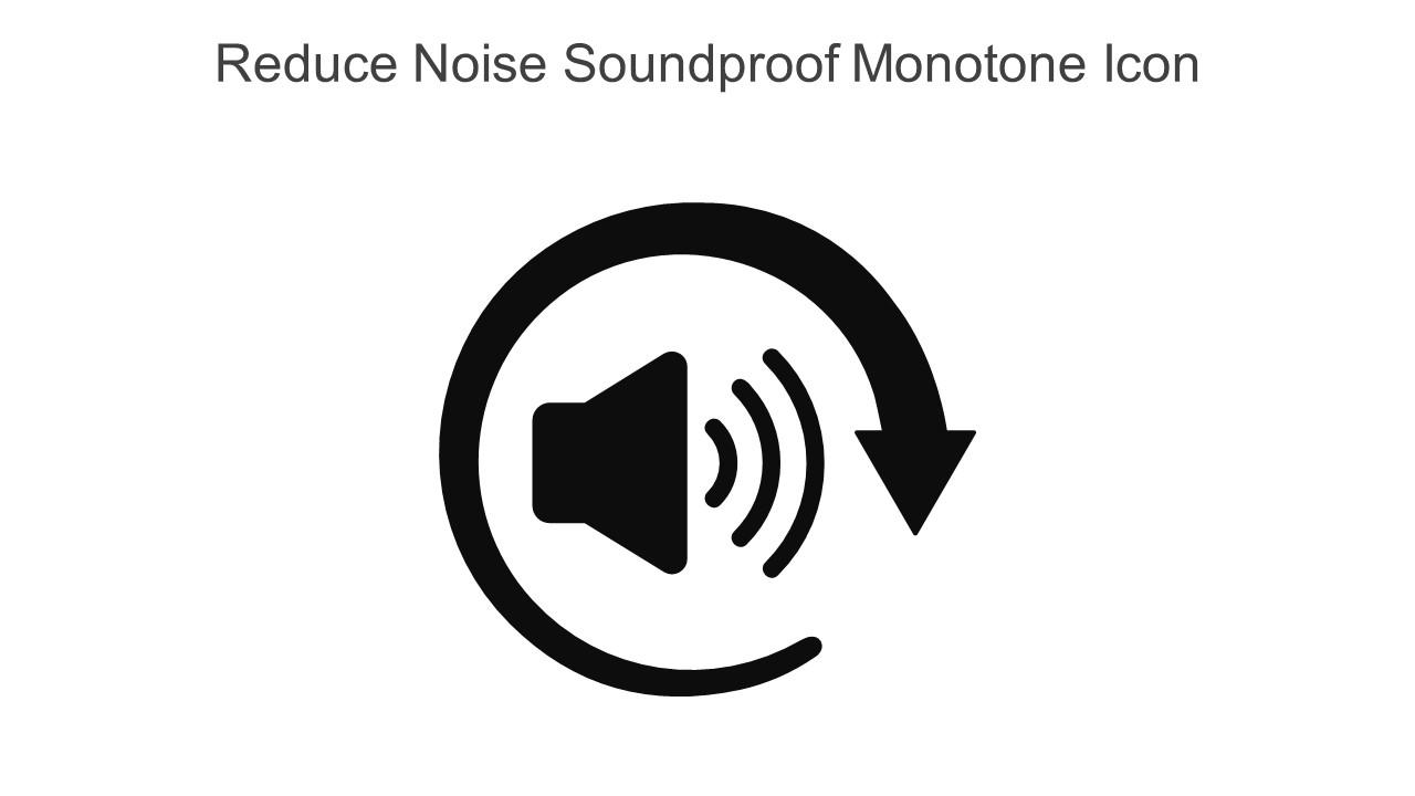 Reduce Noise Soundproof Monotone Icon In Powerpoint Pptx Png And