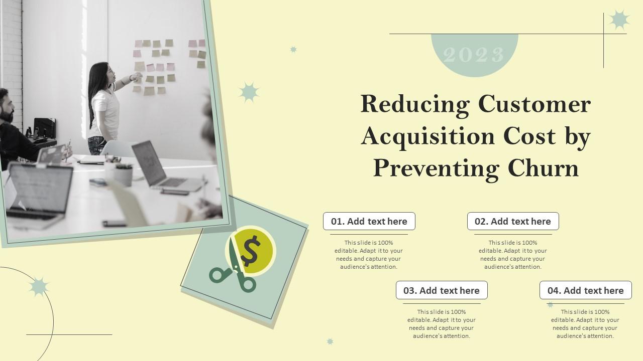 Reducing Customer Acquisition Cost By Preventing Reducing Customer Acquisition Cost Ppt Sample