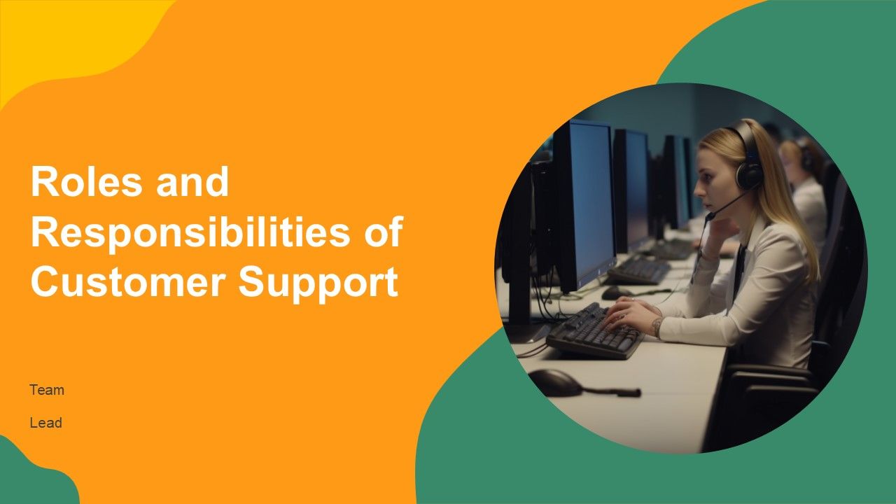 Roles And Responsibilities Of Customer Support PPT Information AT