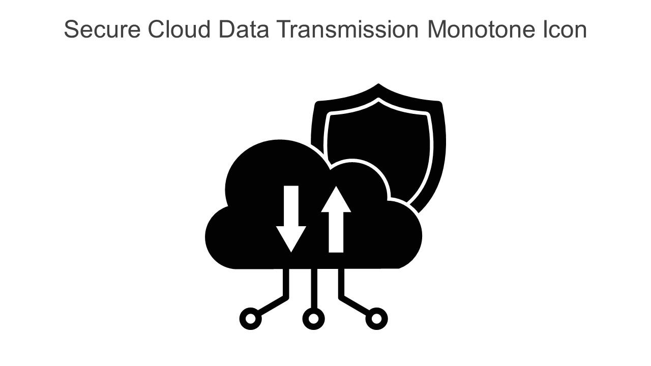 Secure Cloud Data Transmission Monotone Icon In Powerpoint Pptx Png And Editable Eps Format Ppt