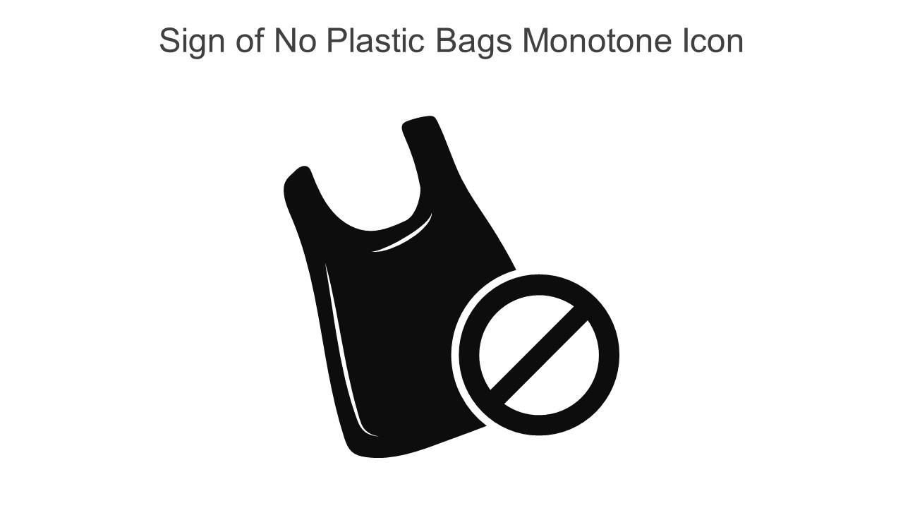 Sign Of No Plastic Bags Monotone Icon In Powerpoint Pptx Png And ...