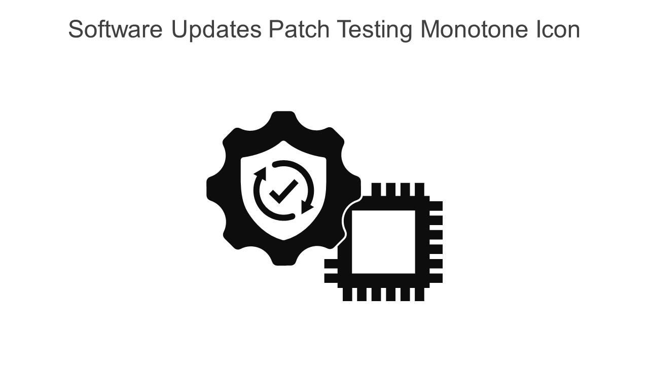 Software Updates Patch Testing Monotone Icon In Powerpoint Pptx Png And Editable Eps Format Ppt