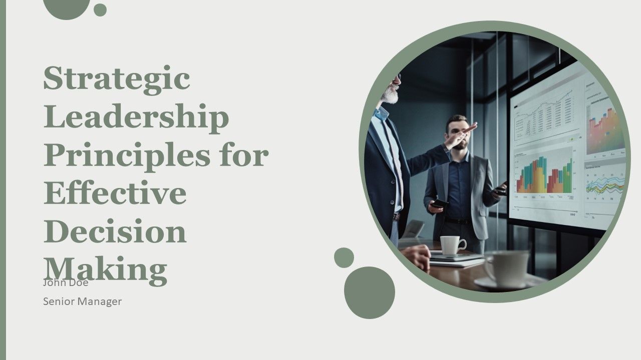 Strategic Leadership Principles For Effective Decision Making PPT ...