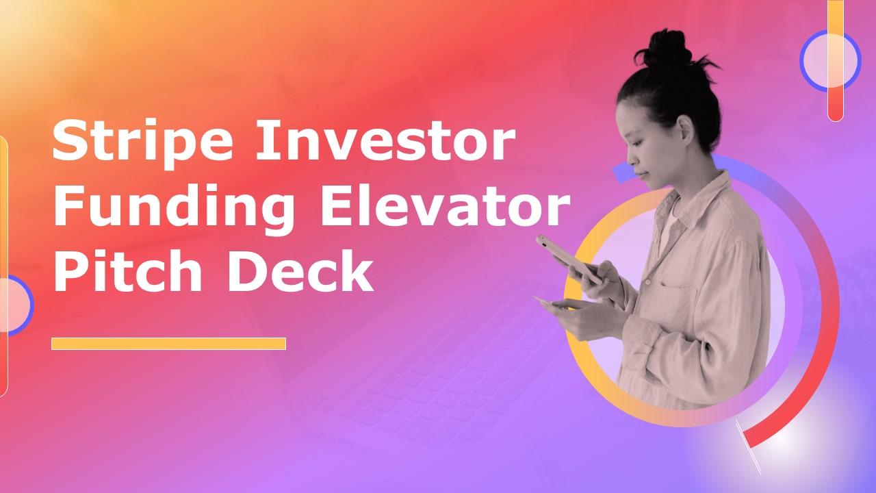 Stripe Investor Funding Elevator Pitch Deck Ppt Template PPT Slide