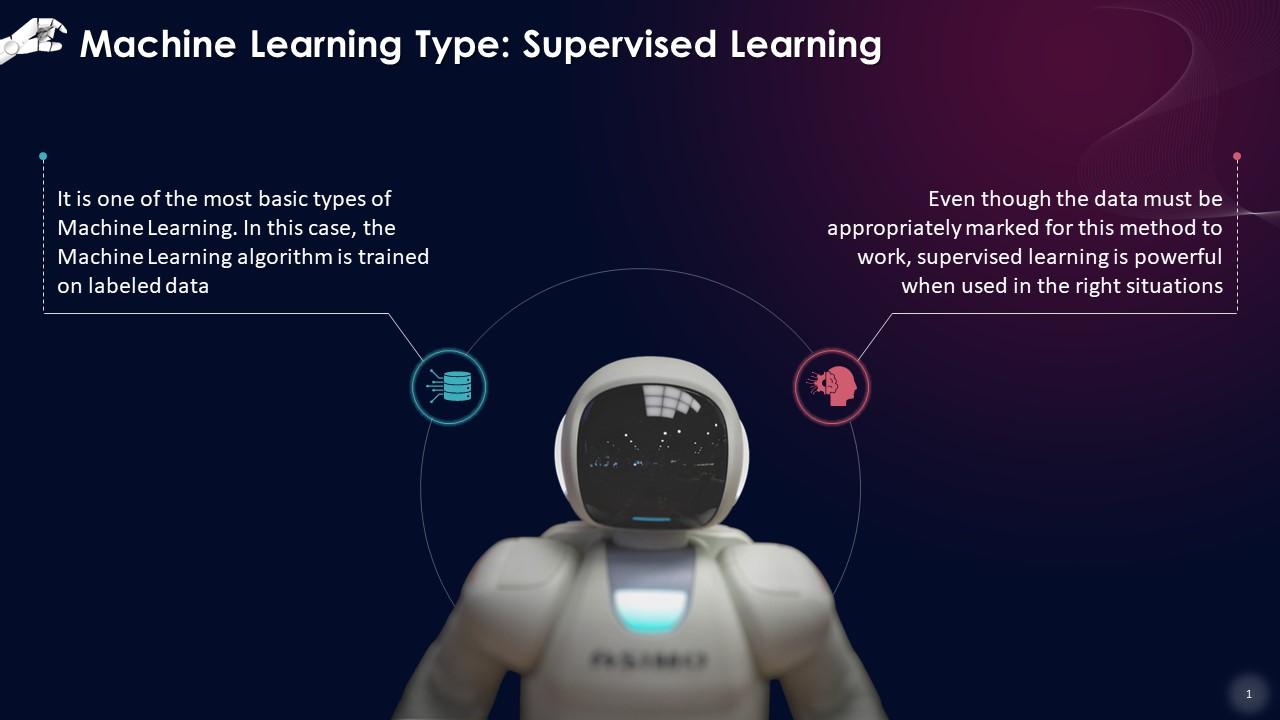 Supervised Learning As A Type Of Machine Learning Training Ppt Ppt Template