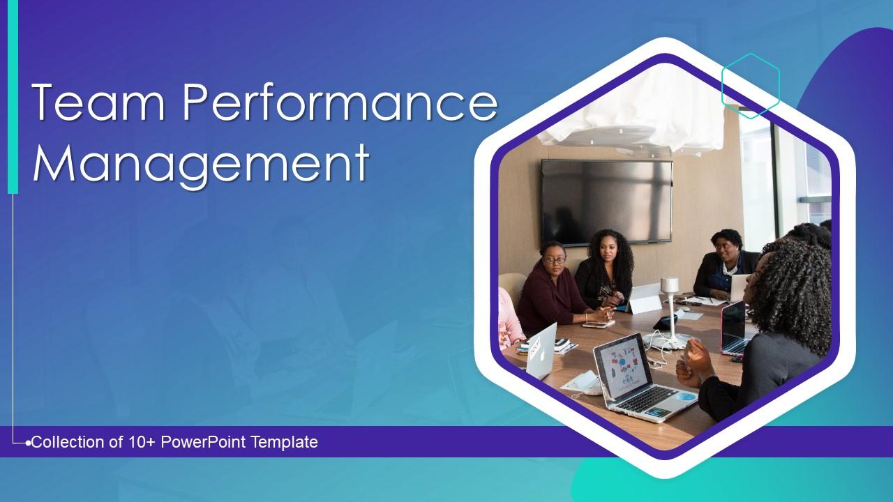 Team Performance Management Powerpoint Ppt Template Bundles