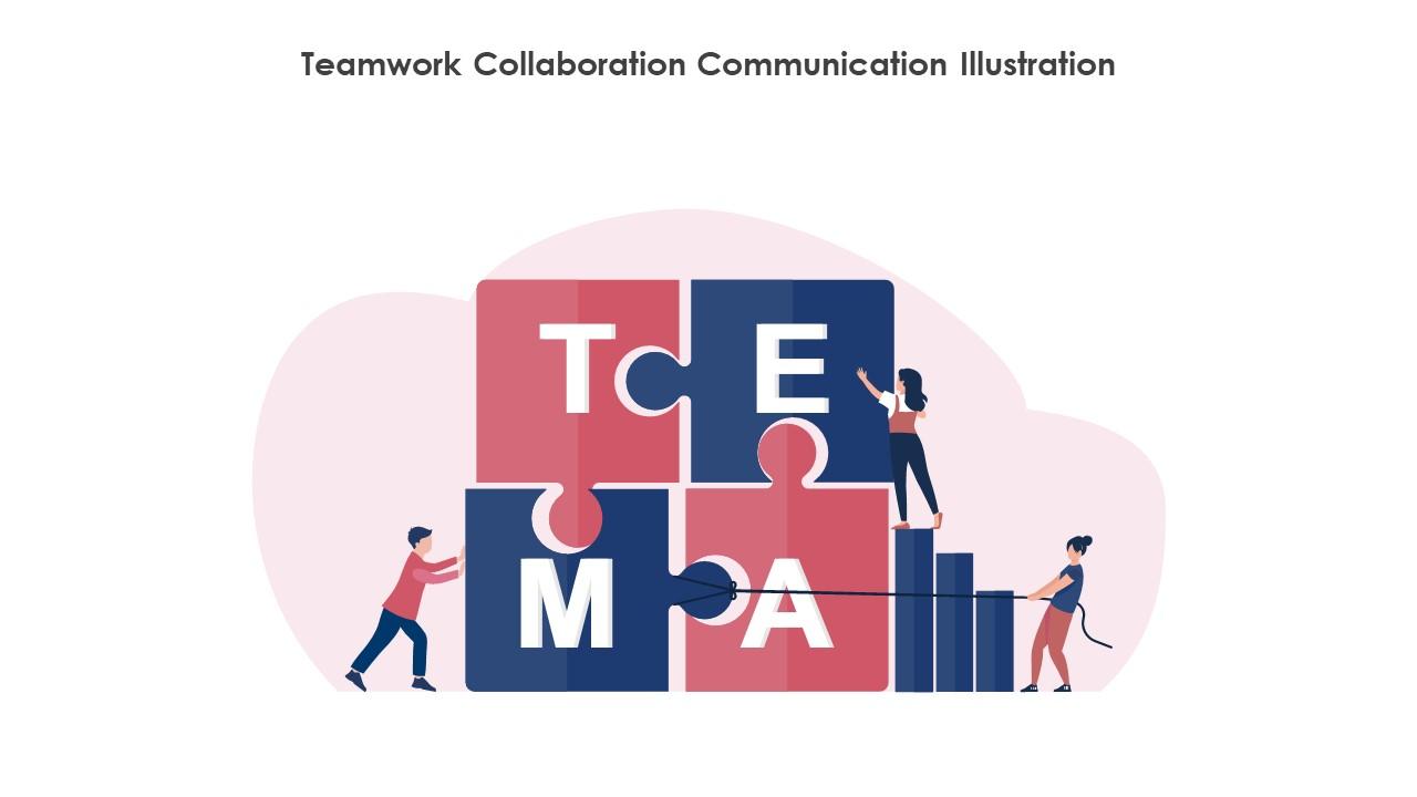 Teamwork Collaboration Communication Illustration Ppt Sample