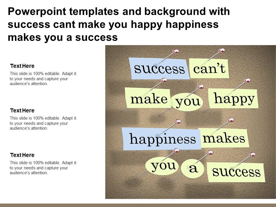 Templates And Background With Success Cant Make You Happy Happiness ...