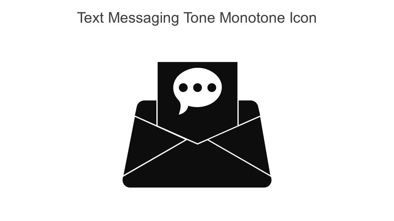 Text Messaging Tone Monotone Icon In Powerpoint Pptx Png And Editable
