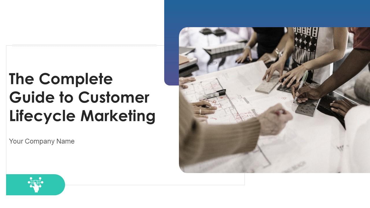 The complete guide to customer lifecycle marketing powerpoint ...