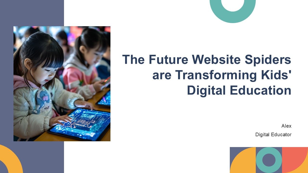 The Future Website Spiders Are Transforming Kids Digital Education PPT ...