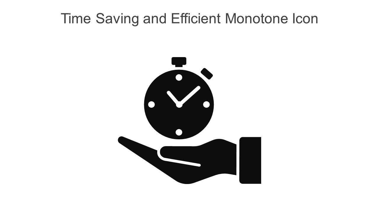 Time Saving And Efficient Monotone Icon In Powerpoint Pptx Png And Editable Eps Format Ppt Sample