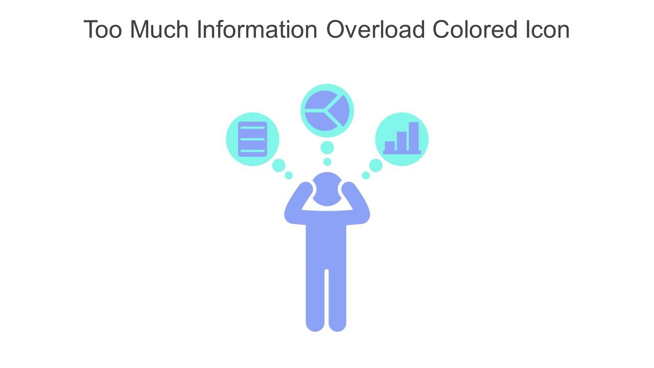 Too Much Information Overload Colored Icon In Powerpoint Pptx Png And Editable Eps Format PPT Sample