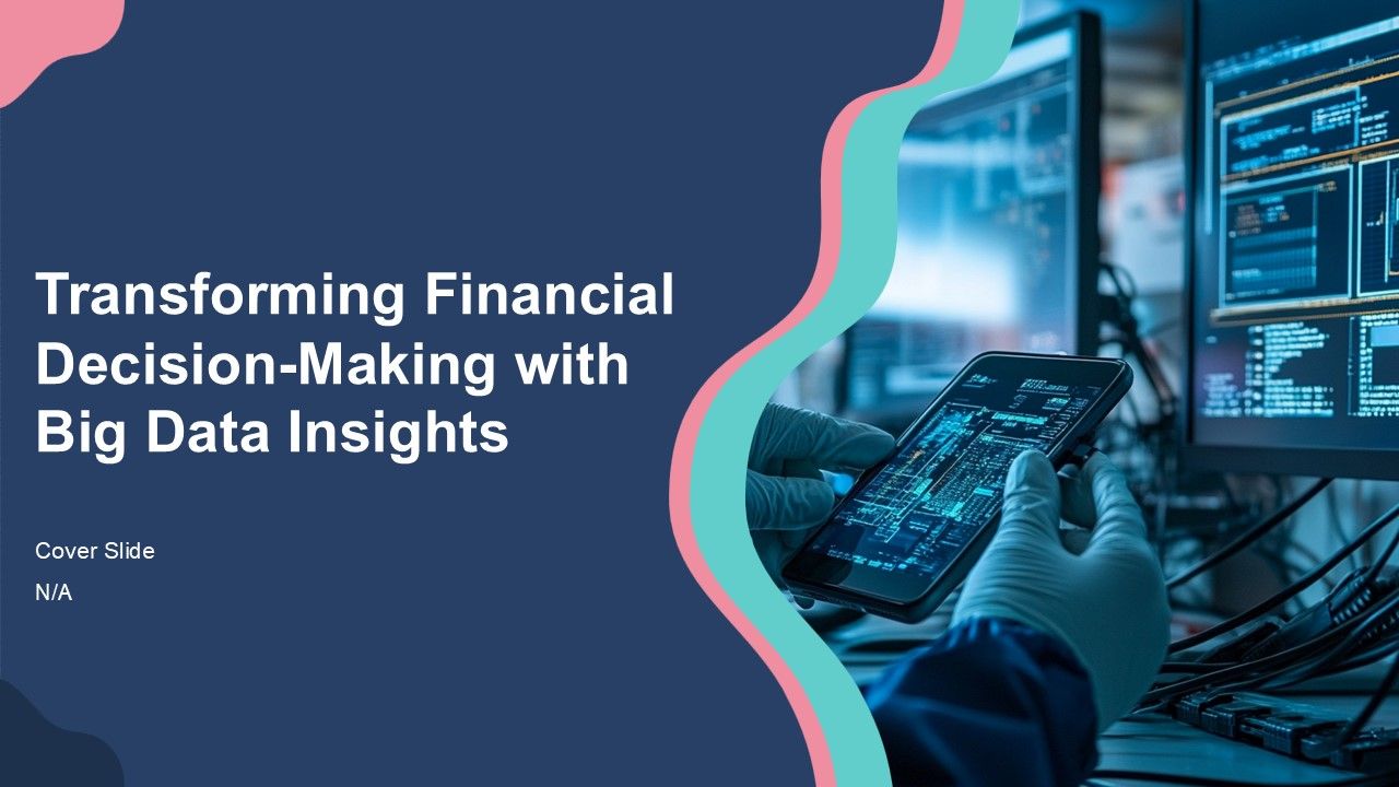 Transforming Financial Decision Making With Big Data Insights PPT ...