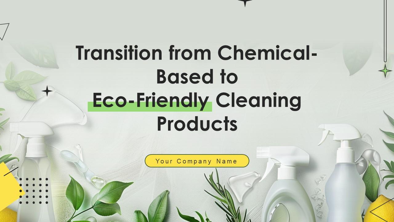Transition From Chemical Based To Eco Friendly Cleaning Products Ppt ...