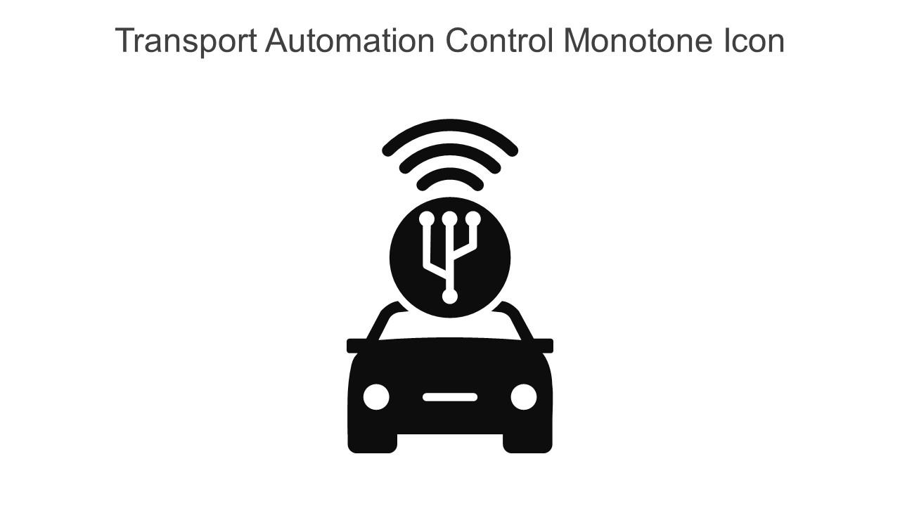 Transport Automation Control Monotone Icon In Powerpoint Pptx Png And