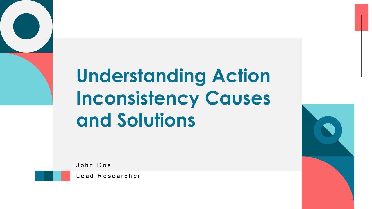 Understanding Action Inconsistency Causes And Solutions PPT Slides ST AI